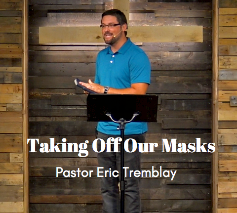 Sermon: “Taking Off Our Masks” July 5th, 2020