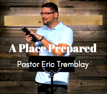 A Place Prepared - A message about Heaven. John 14, Sermon